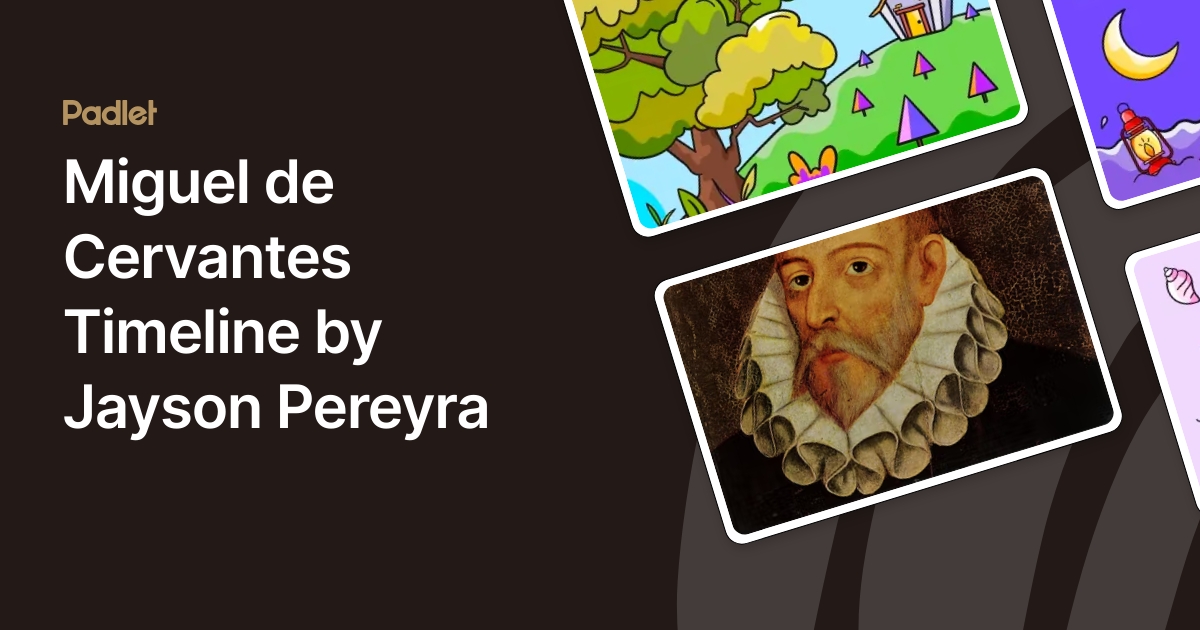 Miguel de Cervantes Timeline by Jayson Pereyra