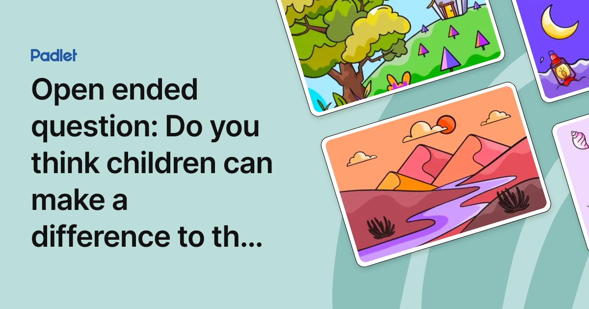 Open ended question: Do you think children can make a difference to the ...
