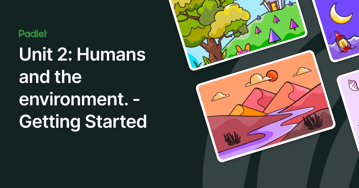 Unit 2: Humans and the environment. - Getting Started