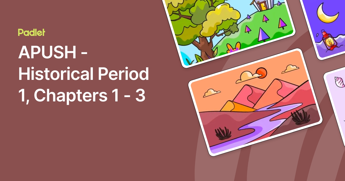 APUSH - Historical Period 1, Chapters 1 - 3