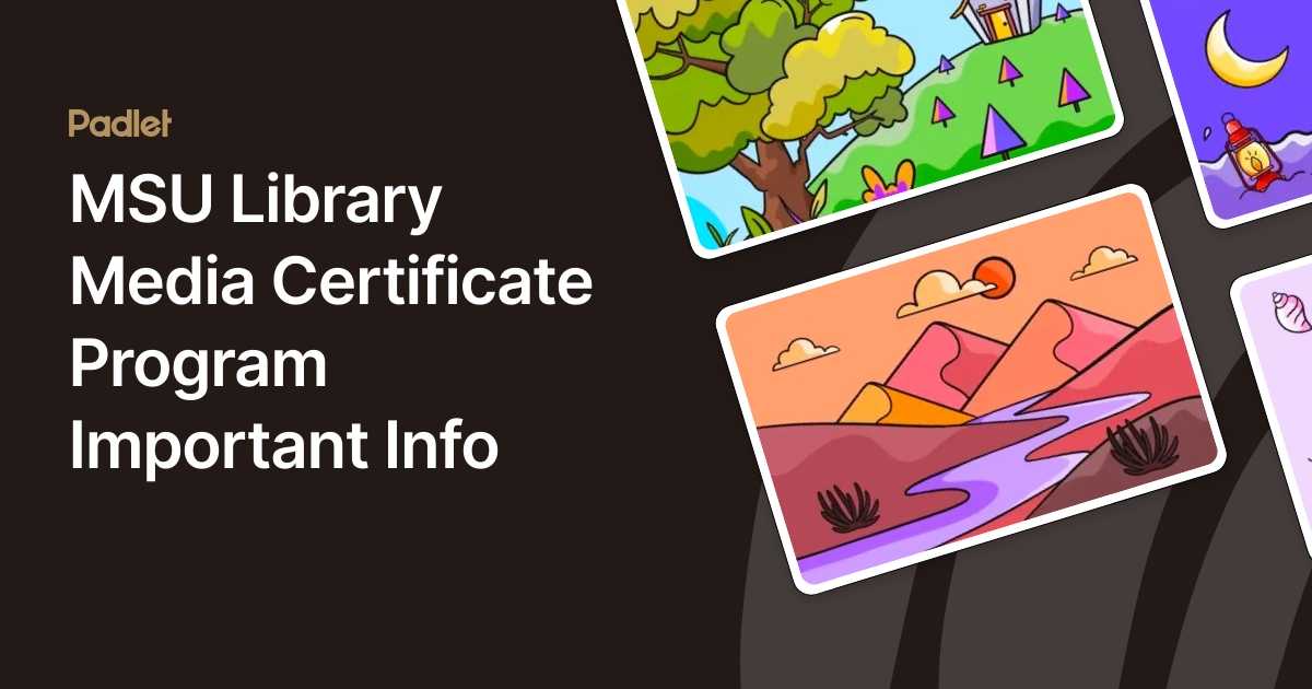 MSU Library Media Certificate Program Important Info