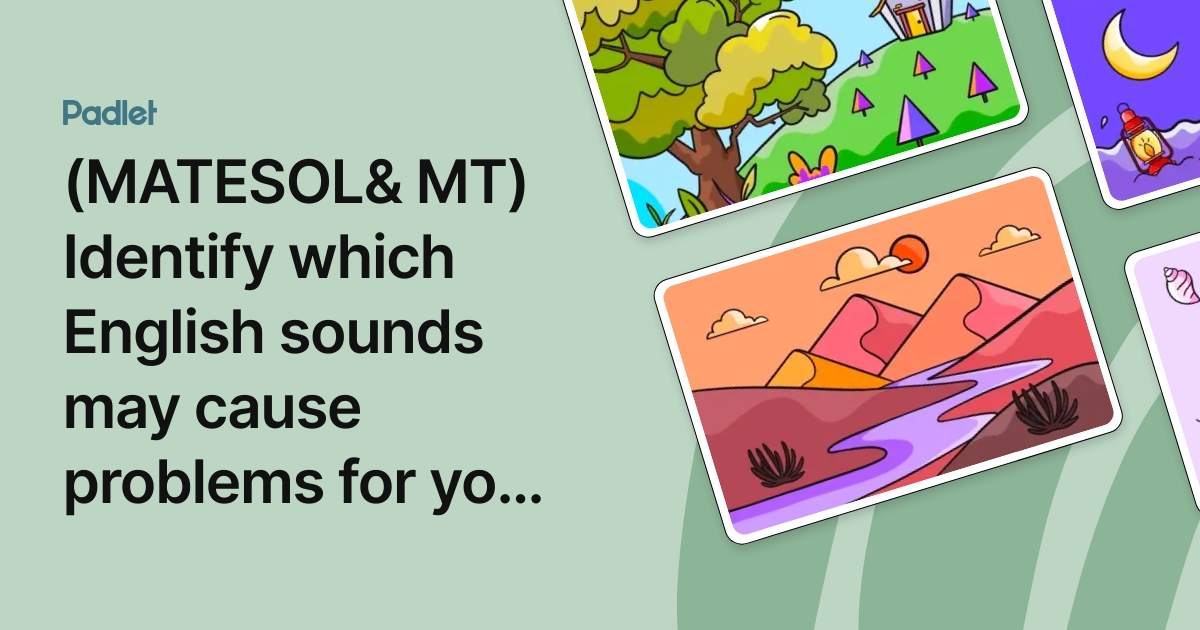 (MATESOL& MT) Identify which English sounds may cause problems for you ...