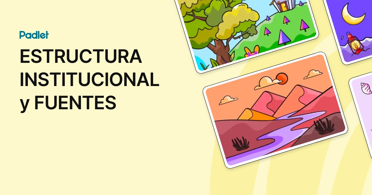 ESTRUCTURA INSTITUCIONAL y FUENTES