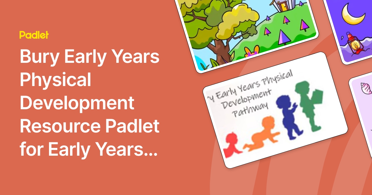 Bury Early Years Physical Development Resource Padlet for Early Years ...
