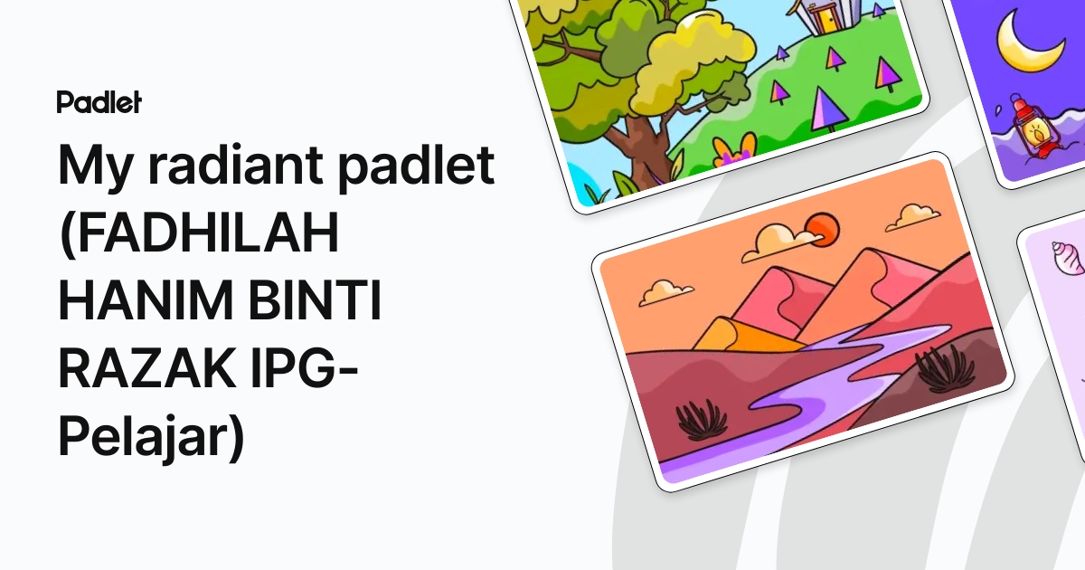 My radiant padlet (FADHILAH HANIM BINTI RAZAK IPG-Pelajar)
