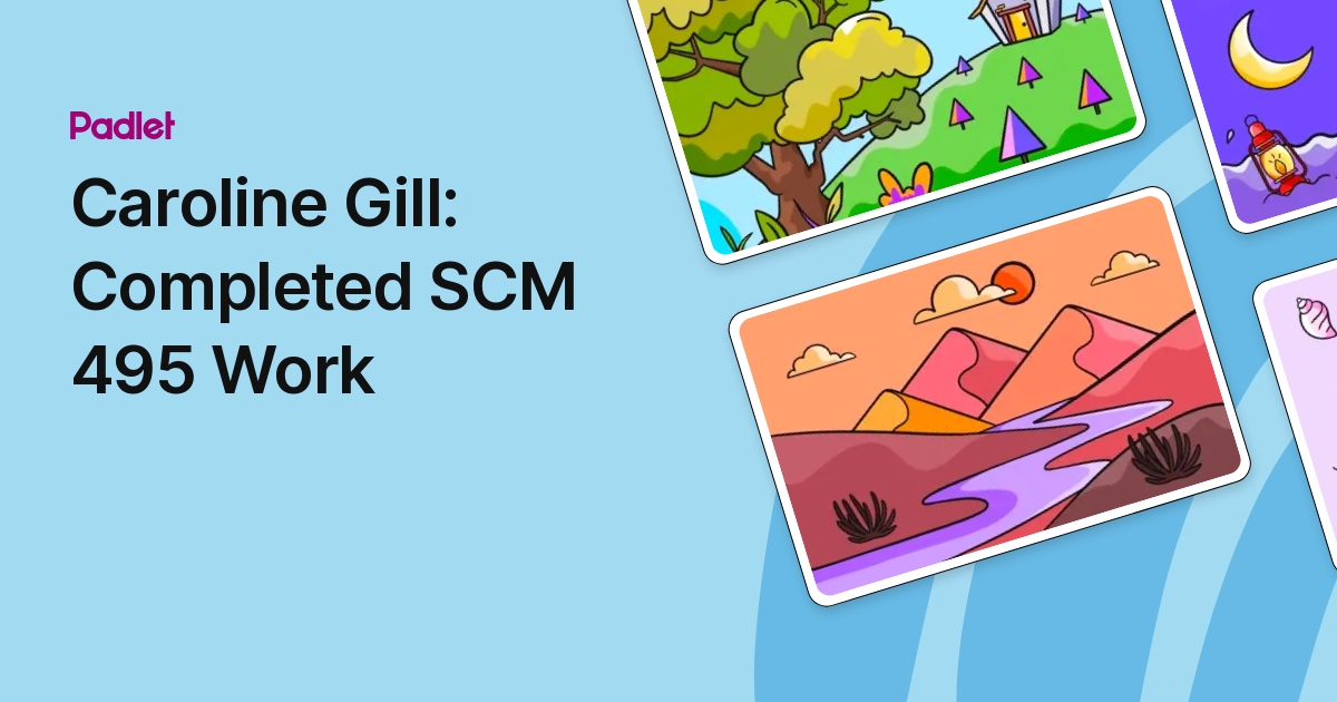 Caroline Gill: Completed SCM 495 Work