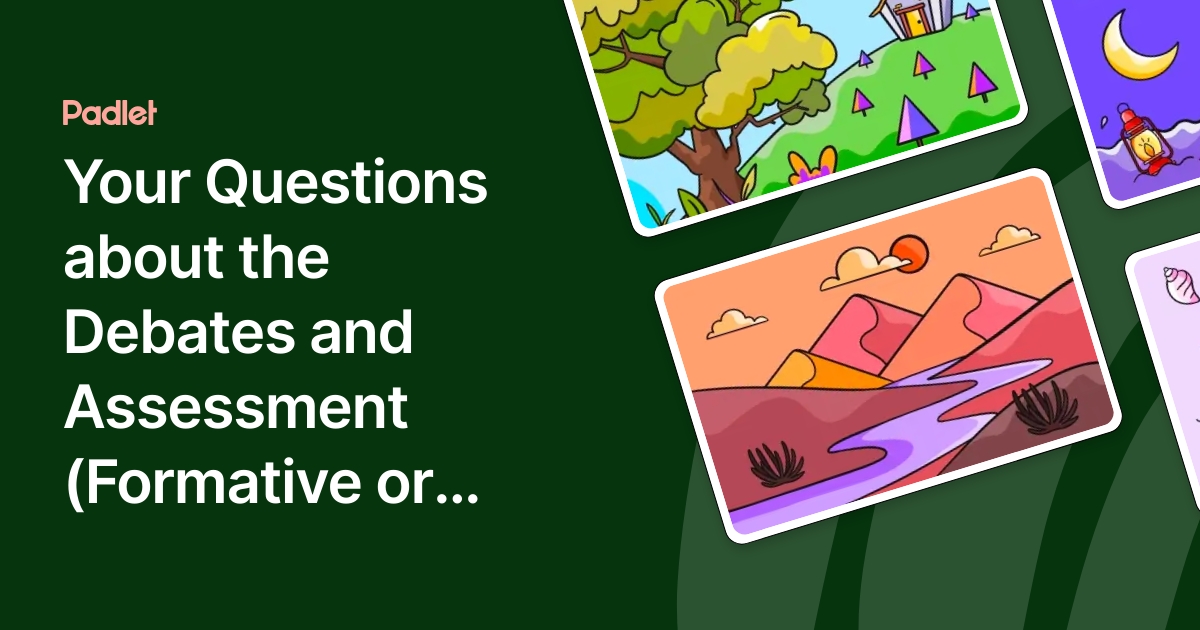 Your Questions about the Debates and Assessment (Formative or Summative)