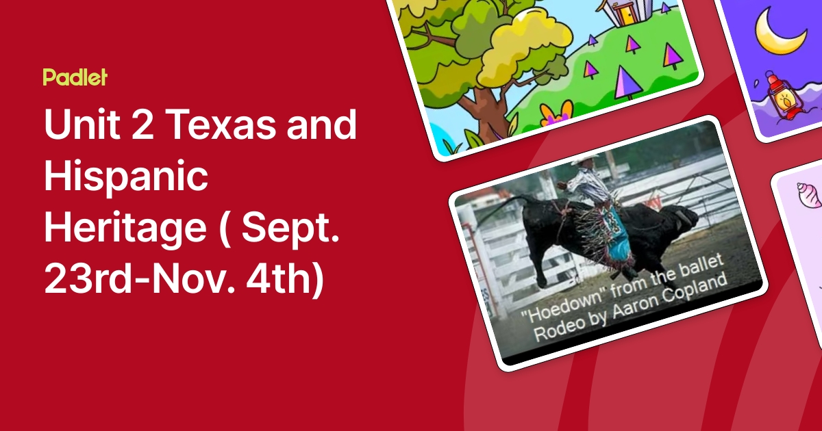 Unit 2 Texas and Hispanic Heritage ( Sept. 23rd-Nov. 4th)
