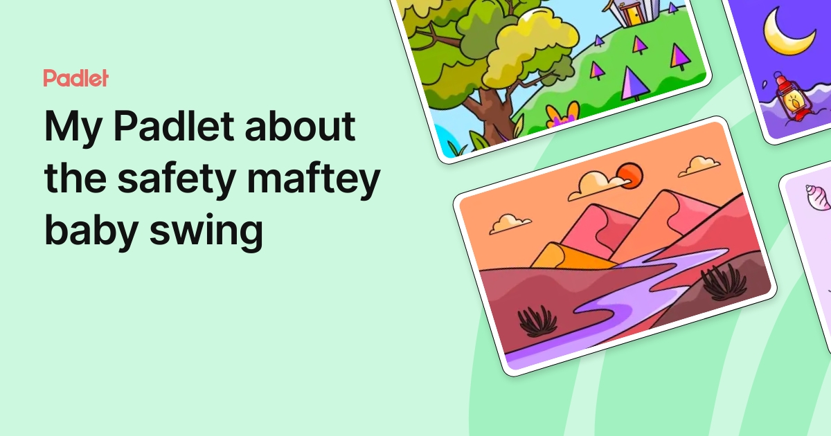 My Padlet about the safety maftey baby swing