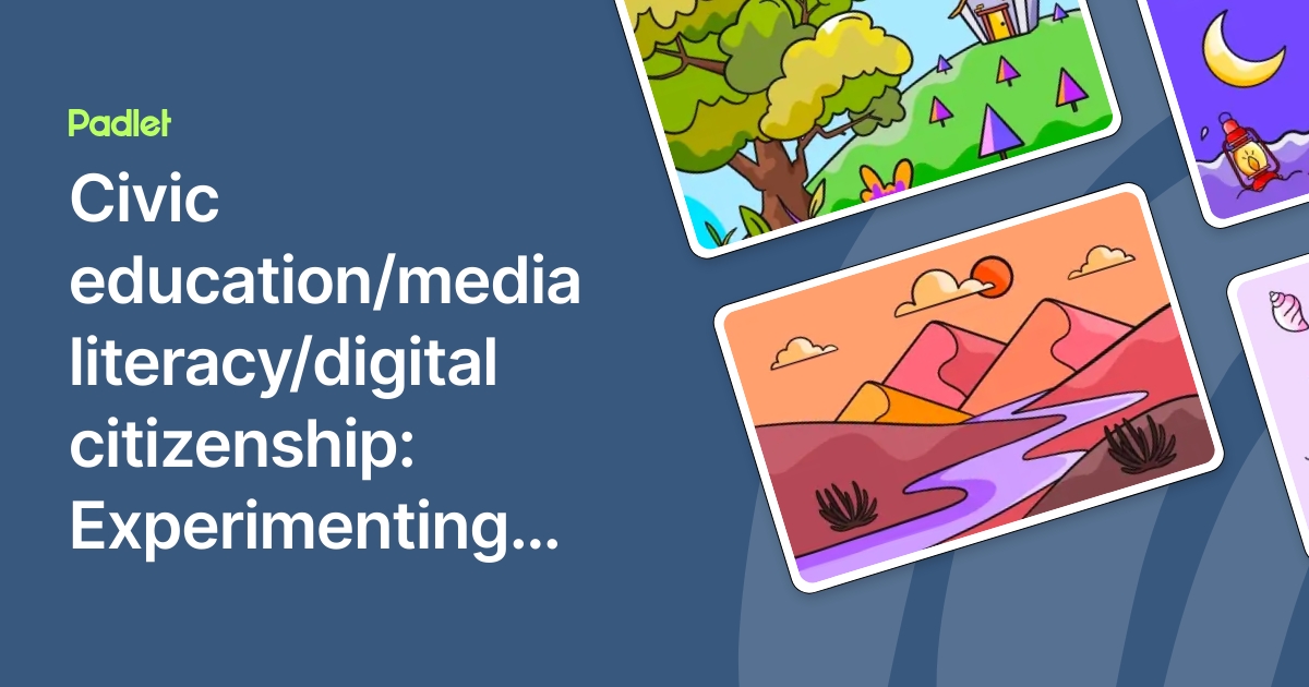 Civic education/media literacy/digital citizenship: Experimenting with ...