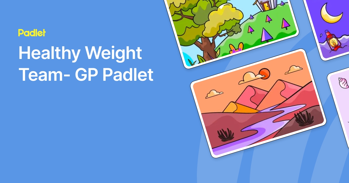 Healthy Weight Team- GP Padlet