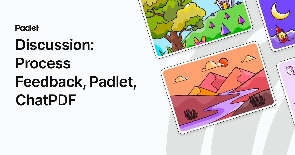 Discussion: Process Feedback, Padlet, ChatPDF