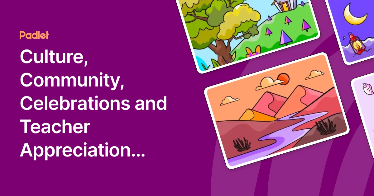 Culture, Community, Celebrations and Teacher Appreciation Week