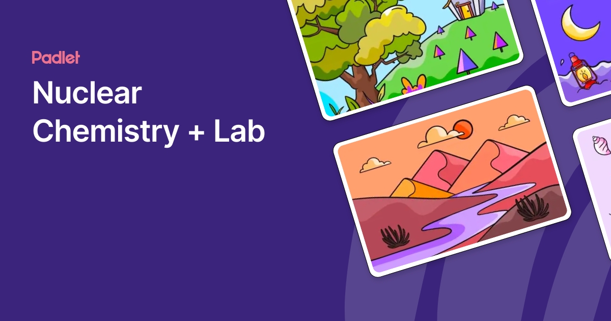 Nuclear Chemistry + Lab