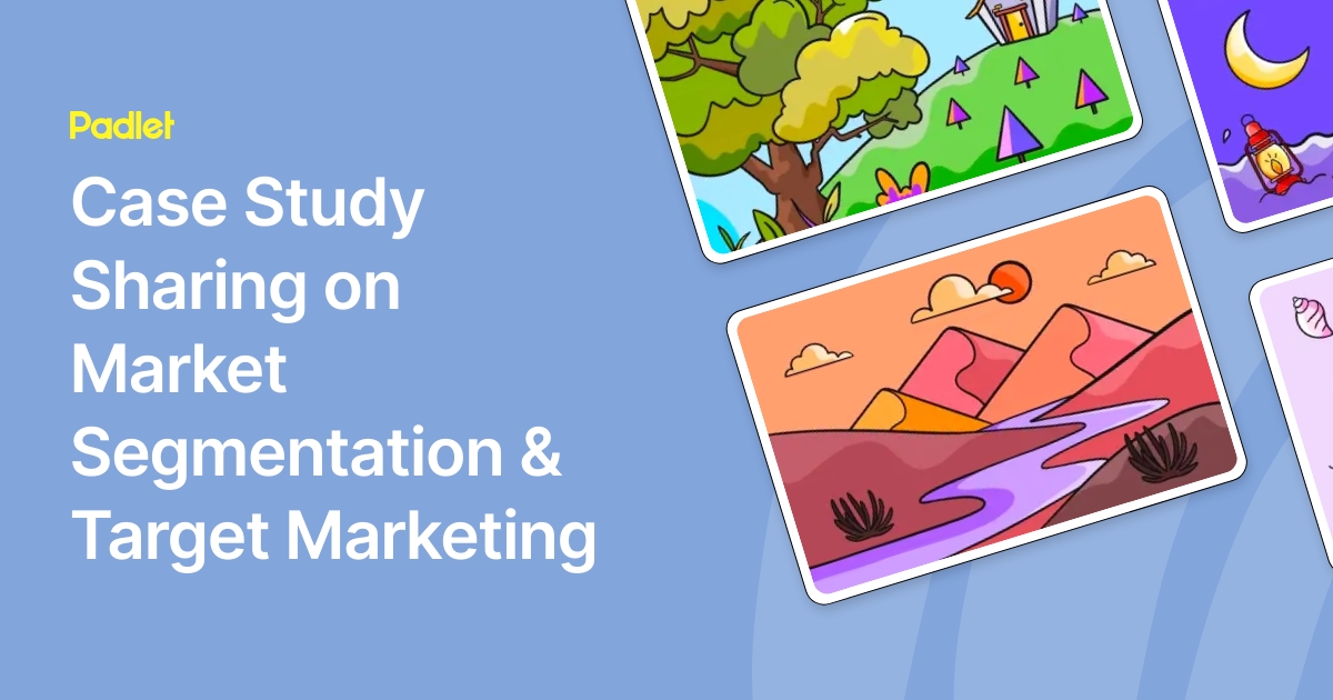 Case Study Sharing on Market Segmentation & Target Marketing