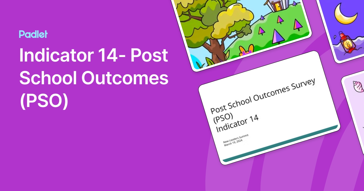 Indicator 14- Post School Outcomes (PSO)
