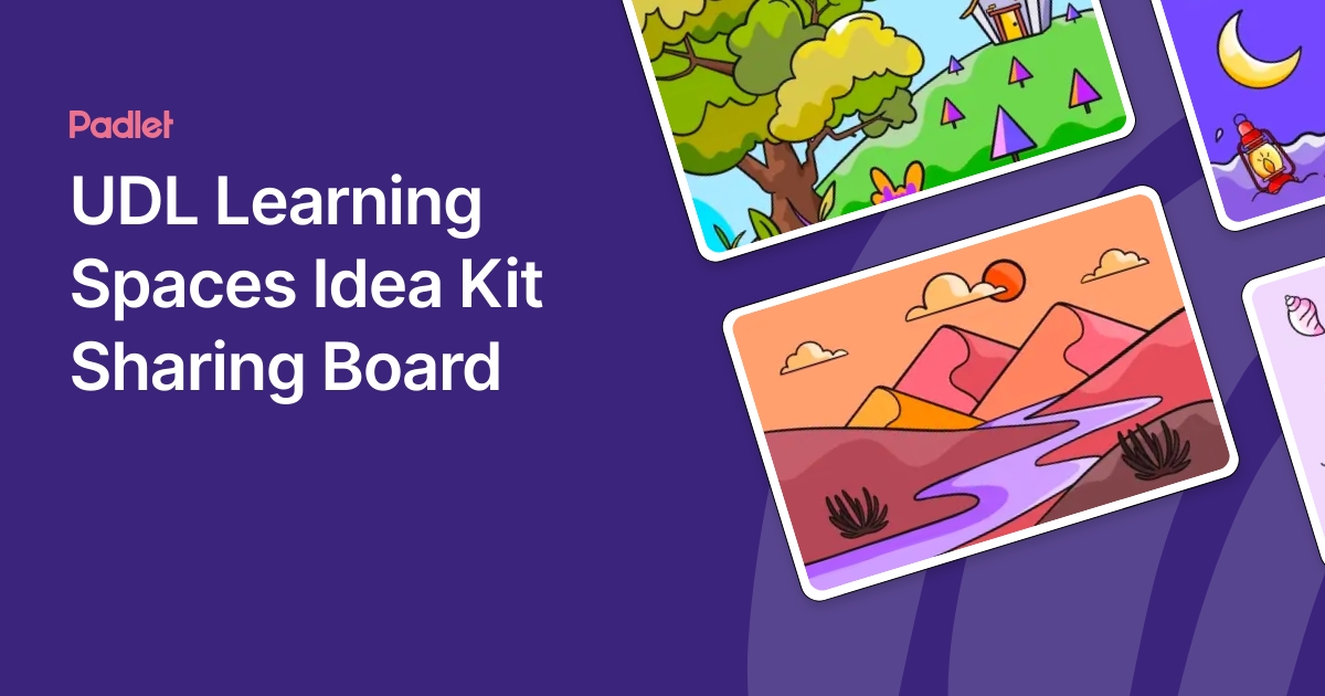 UDL Learning Spaces Idea Kit Sharing Board