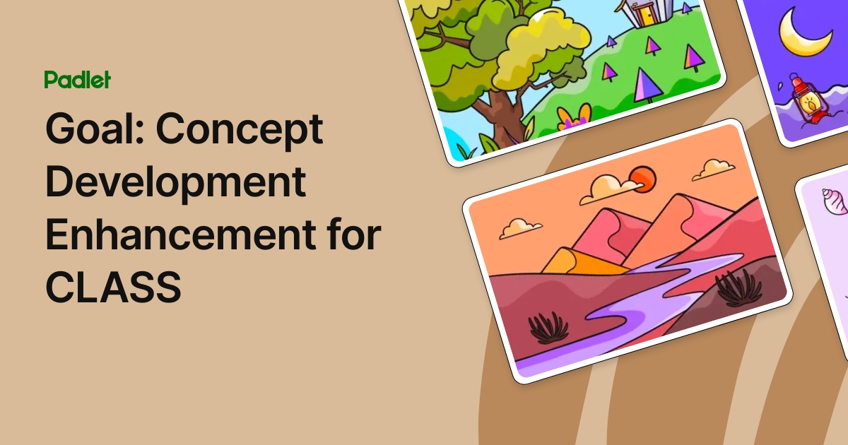 Goal: Concept Development Enhancement for CLASS