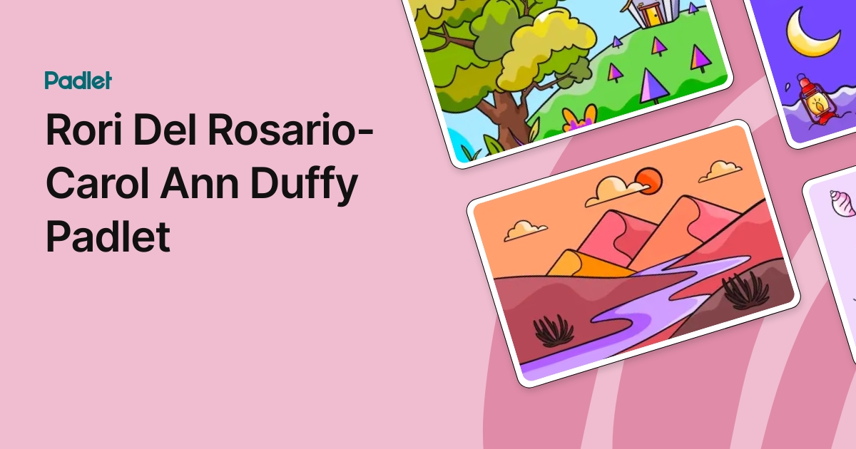 Rori Del Rosario- Carol Ann Duffy Padlet