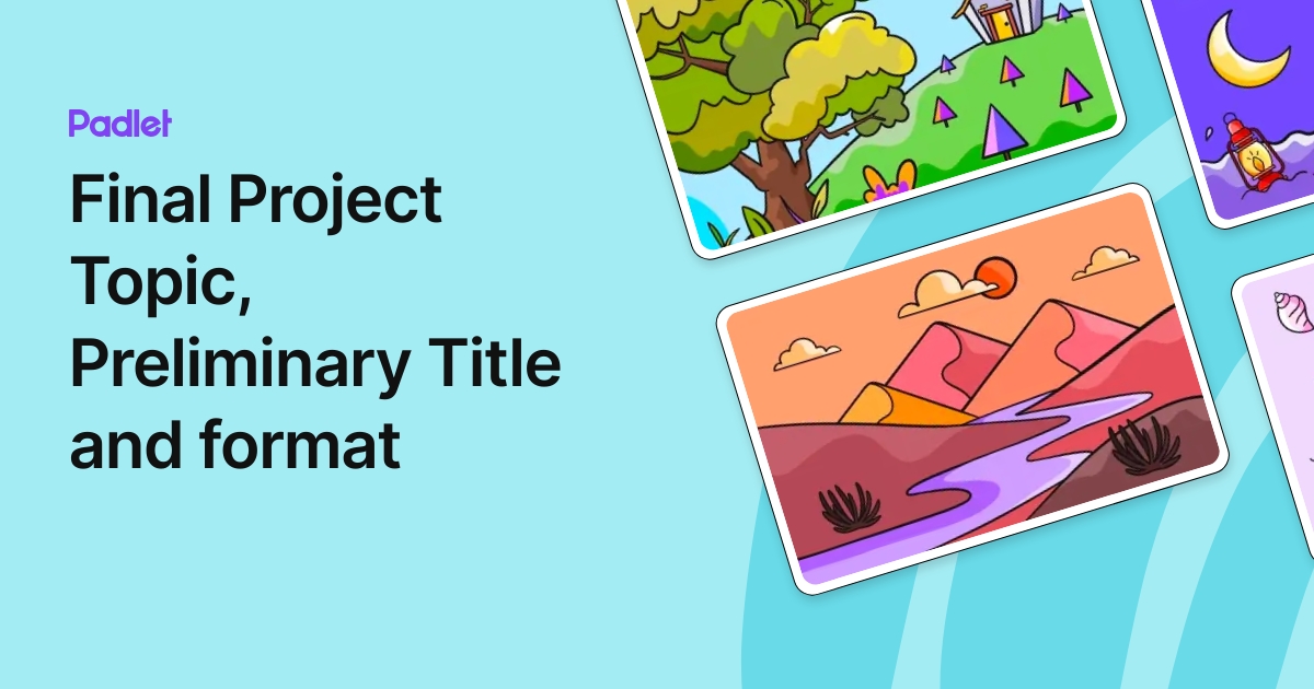 Final Project Topic, Preliminary Title and format