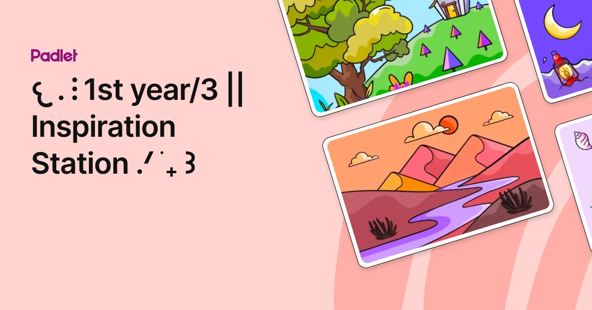 ⋮ 1st year/3 || Inspiration Station .ᐟ ֹ ₊ ꒱