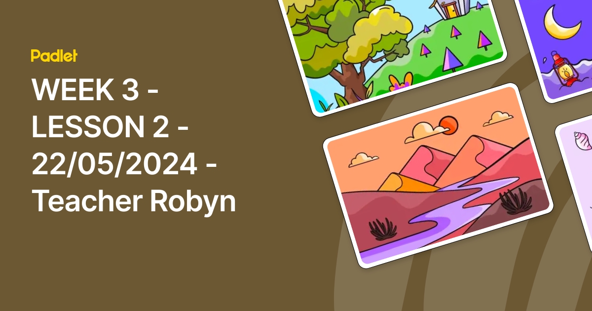 WEEK 3 - LESSON 2 - 22/05/2024 - Teacher Robyn