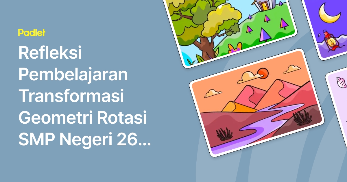 Refleksi Pembelajaran Transformasi Geometri Rotasi SMP Negeri 266 Jakarta