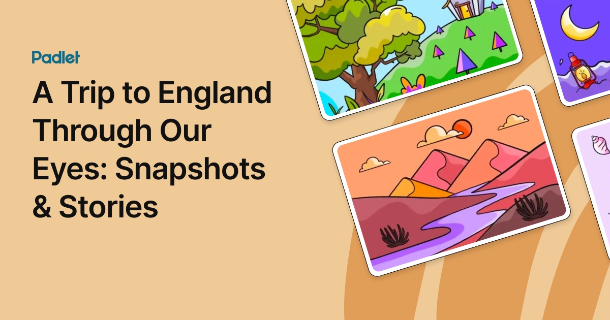 A Trip to England Through Our Eyes: Snapshots & Stories