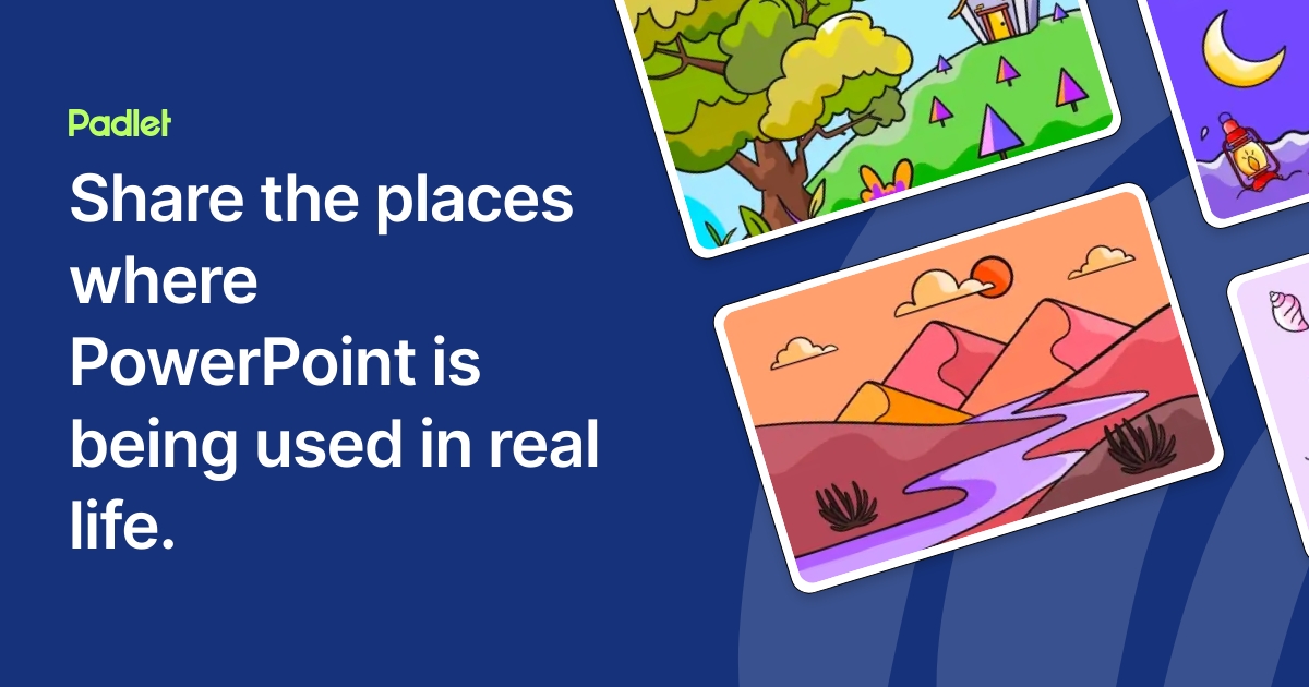 Share the places where PowerPoint is being used in real life.