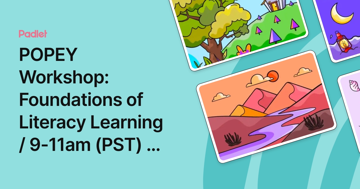 POPEY Workshop: Foundations of Literacy Learning / 9-11am (PST ...