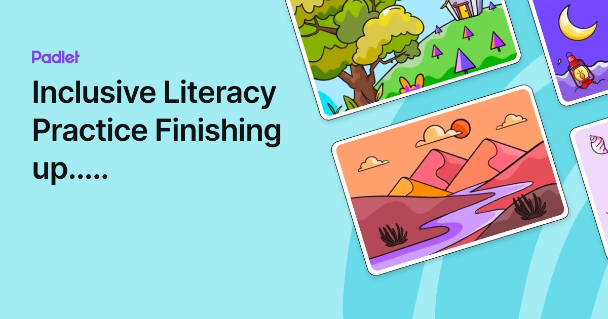 Inclusive Literacy Practice Finishing up.....