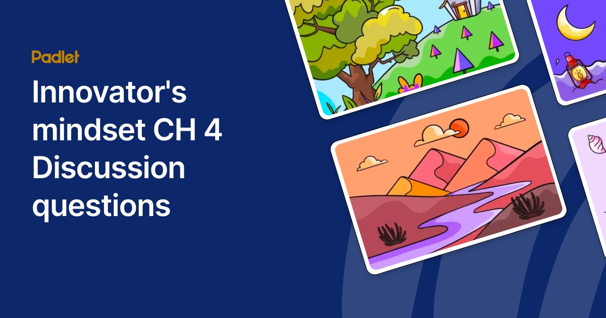 Innovator's mindset CH 4 Discussion questions