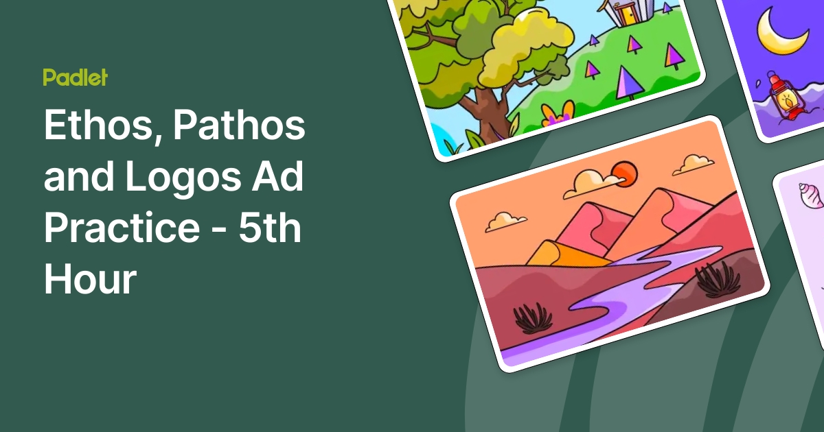 Ethos, Pathos and Logos Ad Practice - 5th Hour