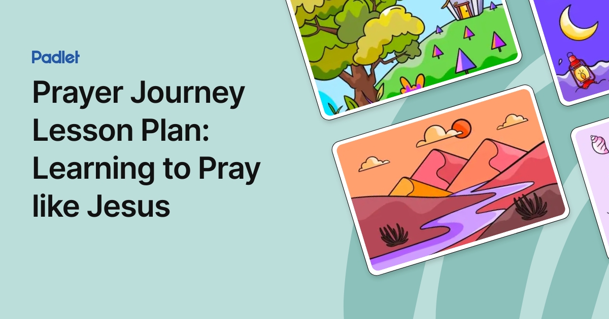 Prayer Journey Lesson Plan: Learning to Pray like Jesus