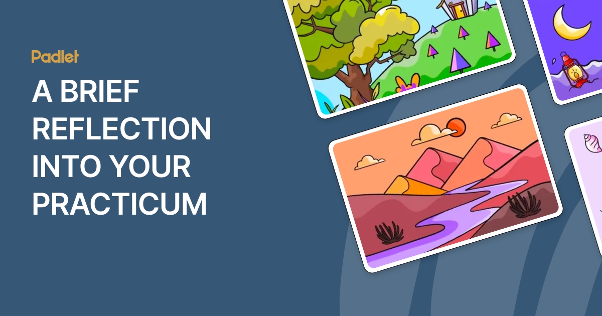 A BRIEF REFLECTION INTO YOUR PRACTICUM