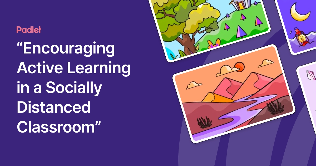 “Encouraging Active Learning in a Socially Distanced Classroom”