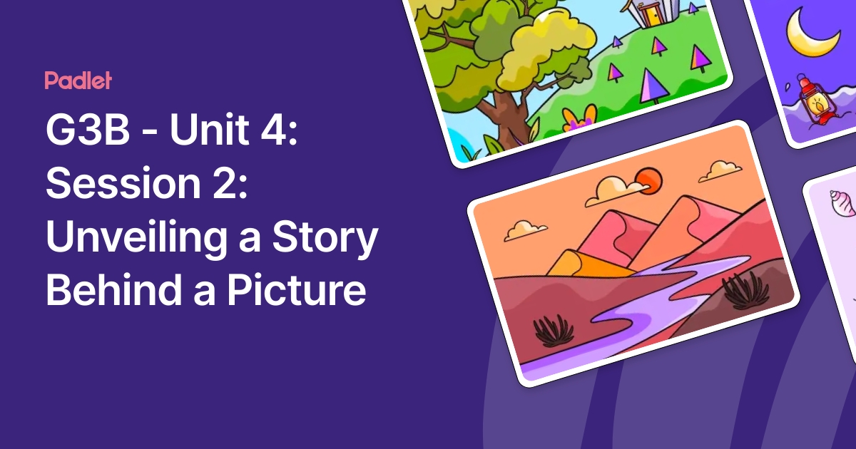 G3B - Unit 4: Session 2: Unveiling a Story Behind a Picture