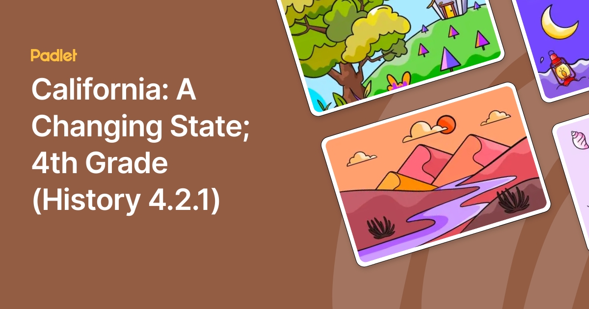 California: A Changing State; 4th Grade (History 4.2.1)