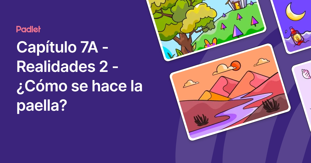 Capítulo 7A - Realidades 2 - ¿Cómo se hace la paella?
