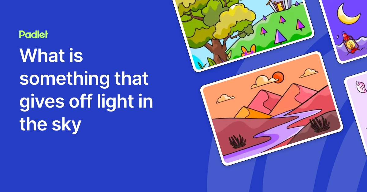 What is something that gives off light in the sky