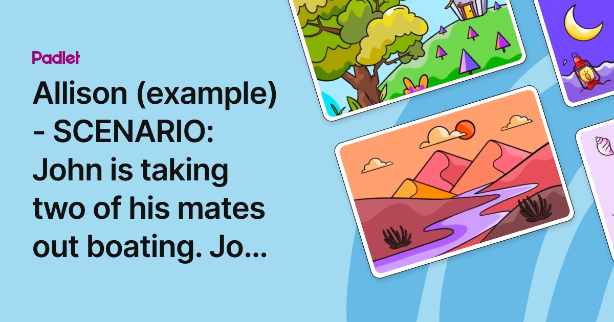 Allison (example) - SCENARIO: John is taking two of his mates out ...