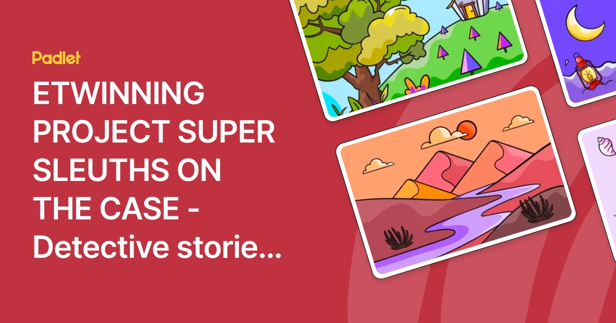 ETWINNING PROJECT SUPER SLEUTHS ON THE CASE - Detective stories with ...