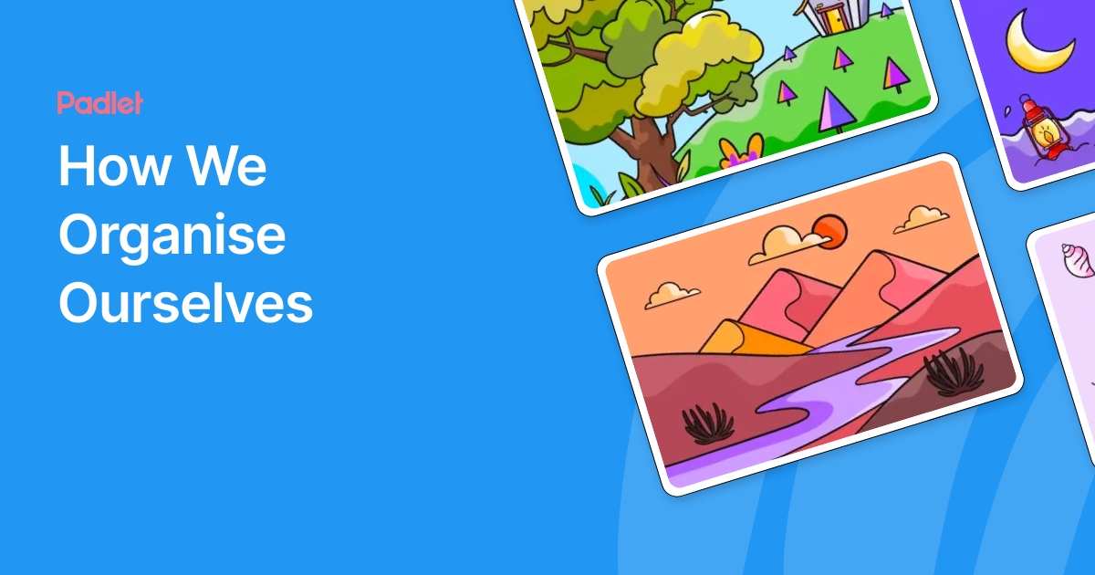 How We Organise Ourselves