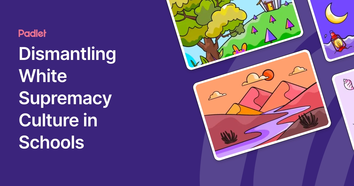 Dismantling White Supremacy Culture in Schools