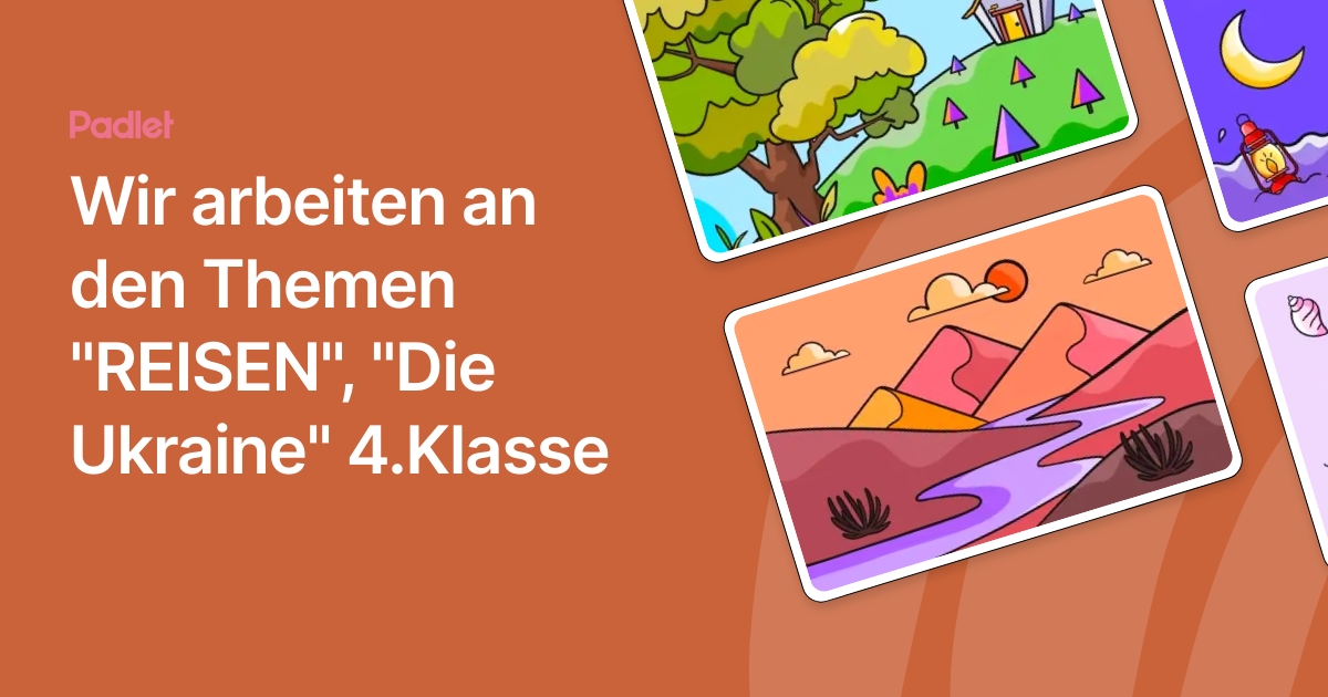 Wir arbeiten an den Themen "REISEN", "Die Ukraine" 4.Klasse
