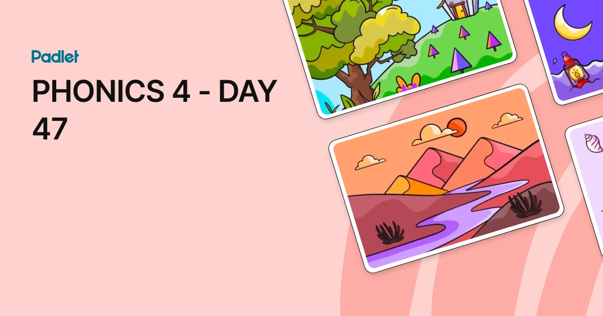PHONICS 4 - DAY 47
