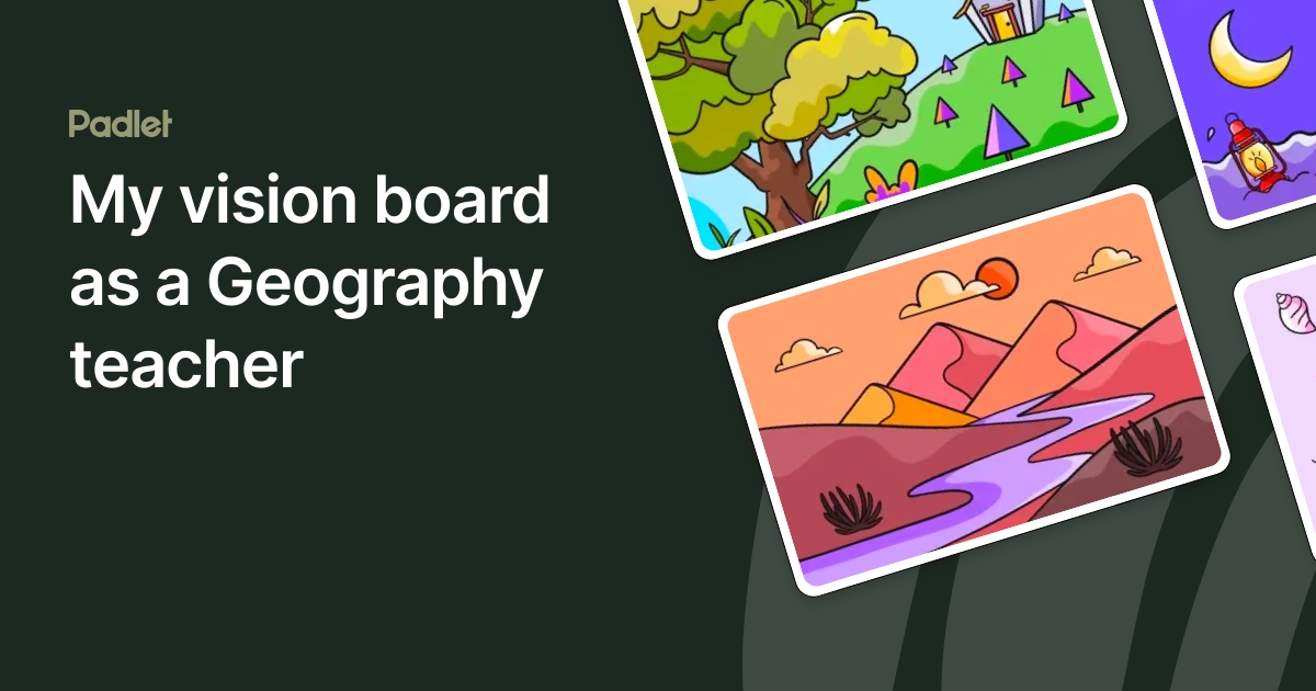My vision board as a Geography teacher