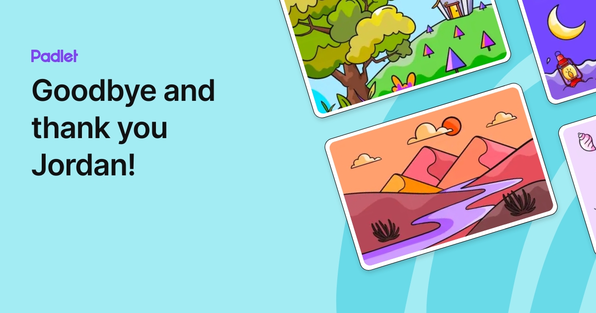 Goodbye and thank you Jordan!