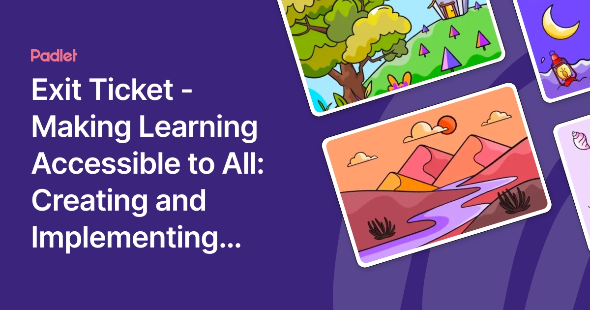 Exit Ticket - Making Learning Accessible to All: Creating and ...