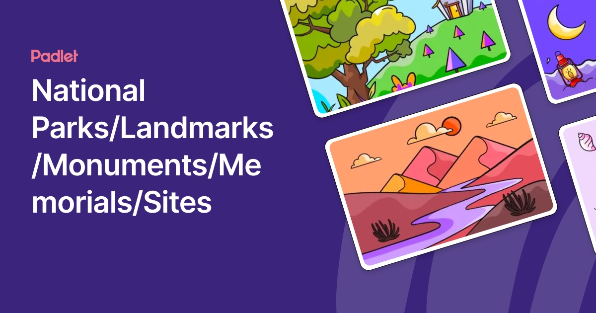 National Parks/Landmarks/Monuments/Memorials/Sites